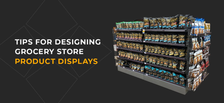 Tips for Designing Grocery Store Product Displays - Great Northern Instore