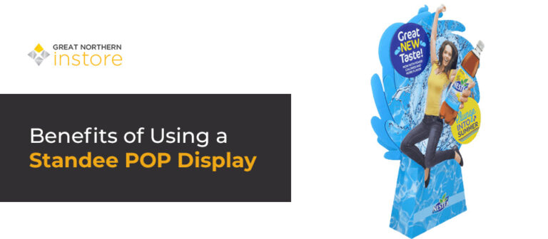 Benefits of Using a Standee POP Display